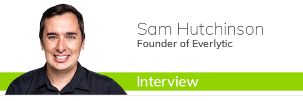 How Everlytic was born | Interview with Founder Sam Hutchinson